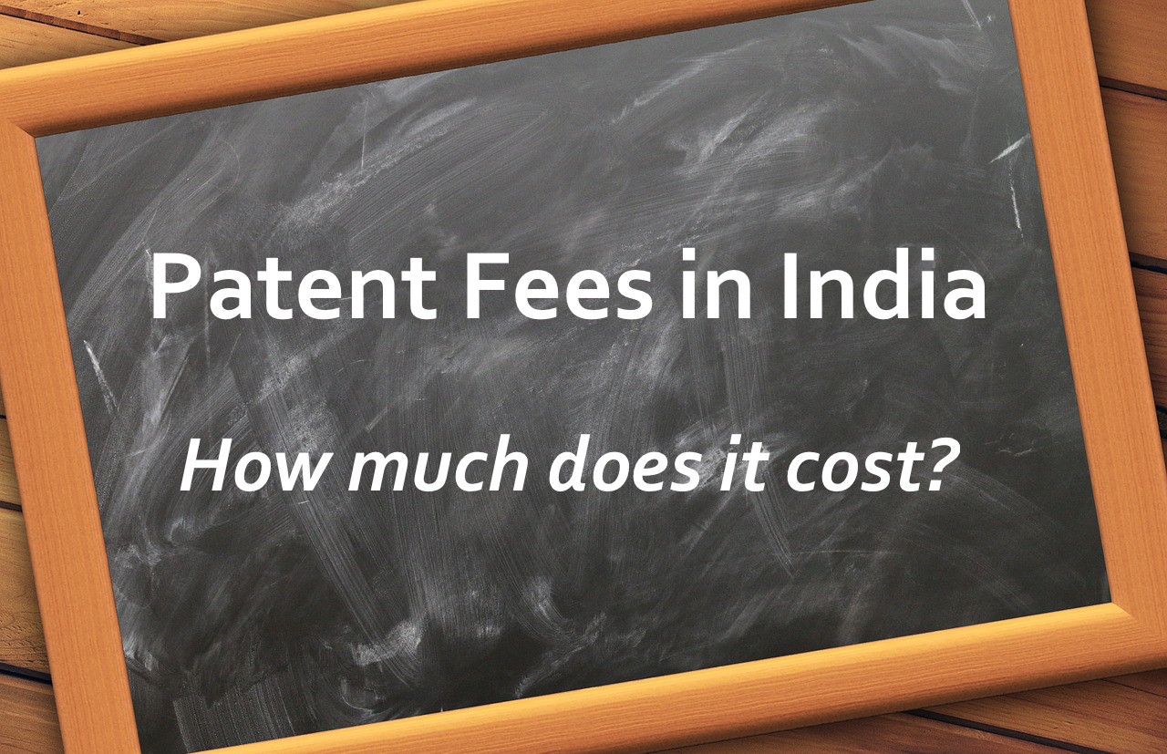 Patent Cost In India Patent Filing Fees In India Detailed BreakUp Patent Cost In India Patent Filing Fees In India Detailed BreakUp